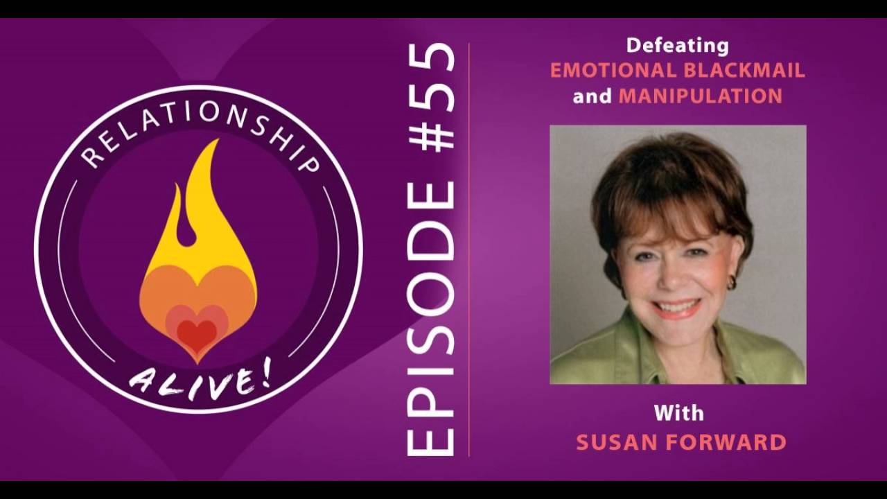 55: Defeating Emotional Blackmail and Manipulation with Susan Forward ...