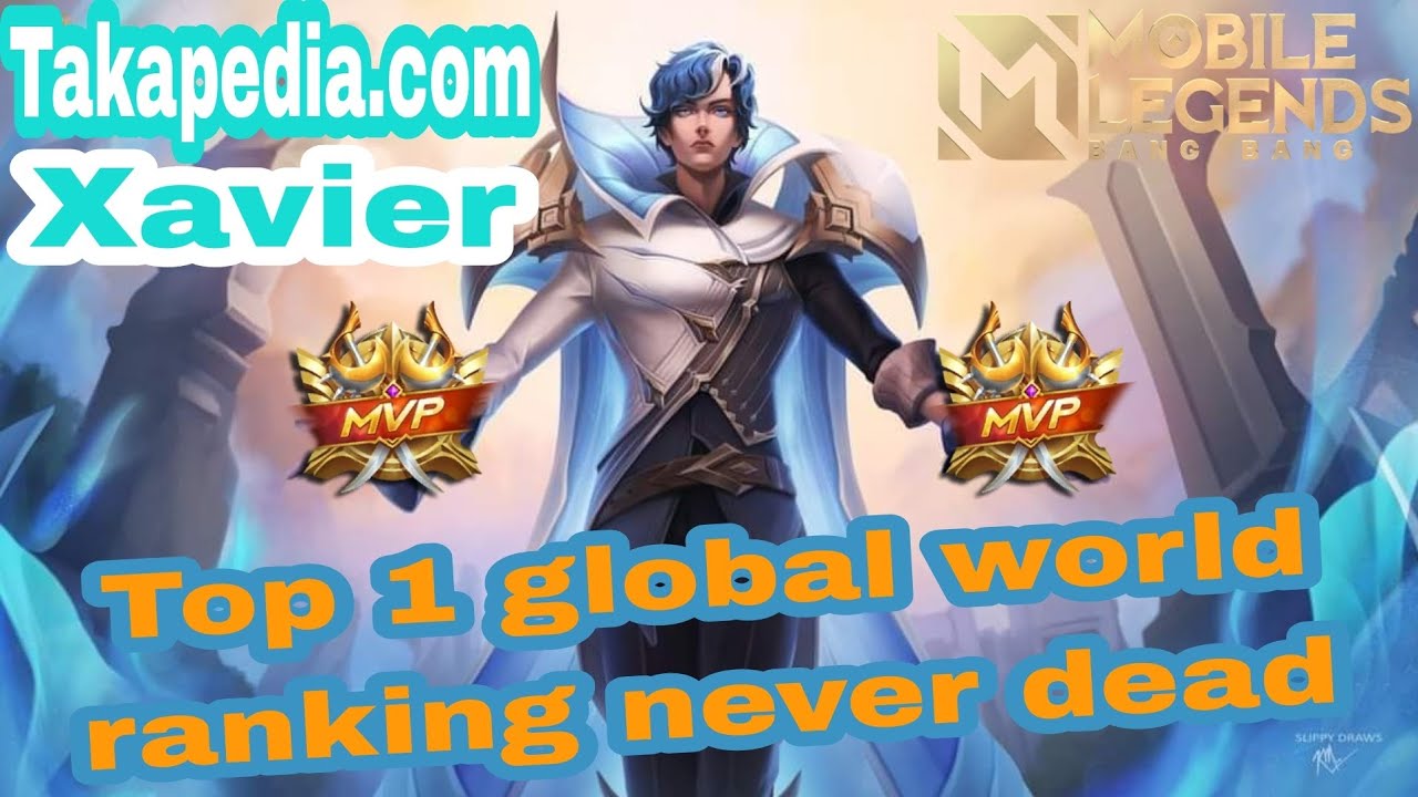 Xavier the best play never dead top 1 global world ranking [MVP] play ...