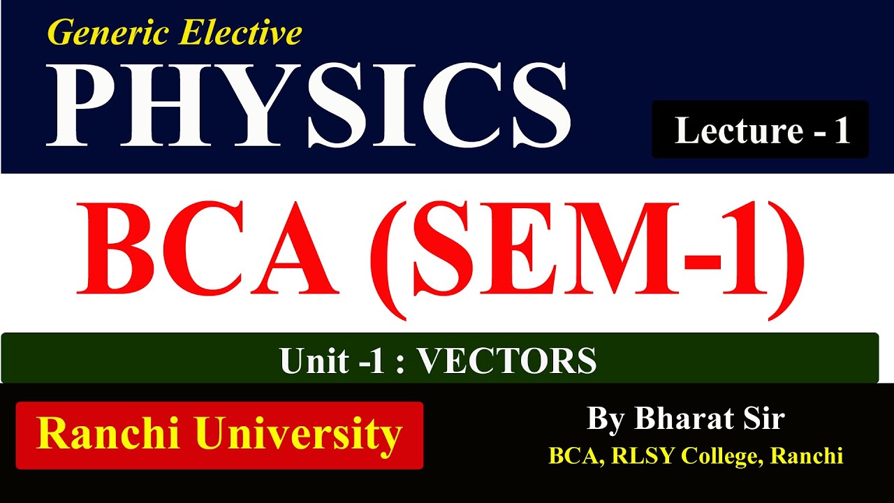 Lecture -1 : #BCA Semester -1 Generic Elective : #PHYSICS #ranchiuniversity - YouTube