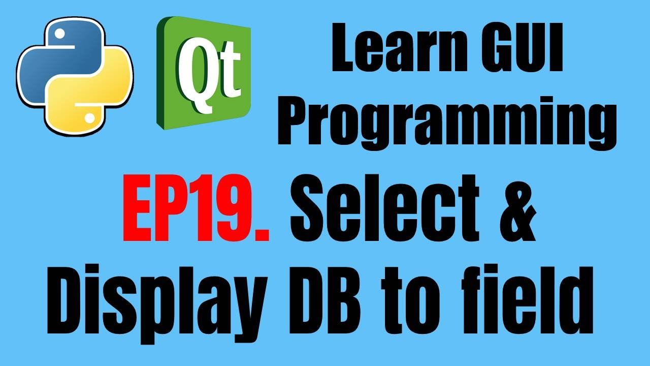 [GUI Programming] EP19. Select and Display Database to the Lineedits ...