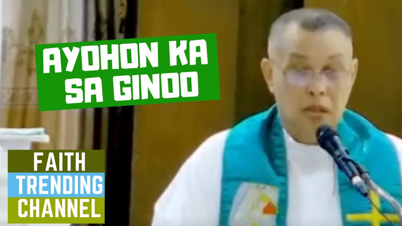 HASTANG AYOSA NGA HOMILIYA: AYOHON KA SA GINOO (13TH SUNDAY IN ORDINARY ...