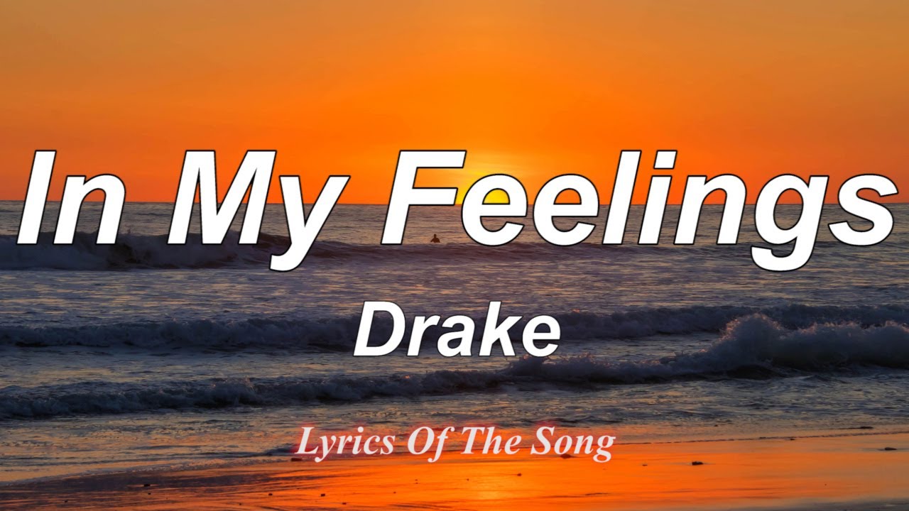 Drake In My Feelings Lyrics Youtube