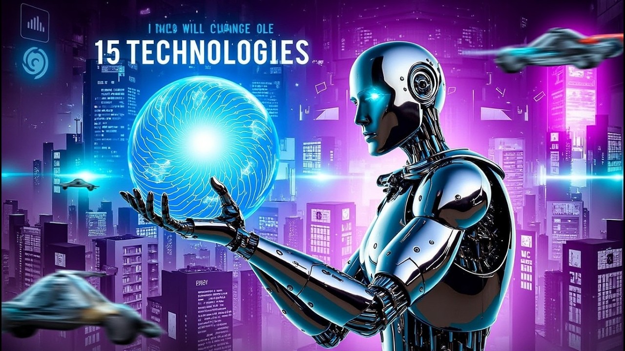 The 15 Most Revolutionary Technologies Shaping Our Future - YouTube