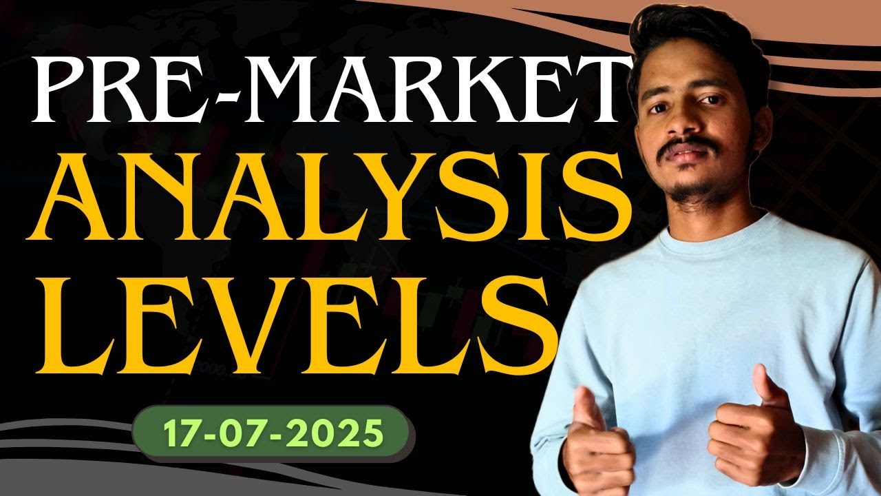 Pre-Market Analysis (17-07-2025) #priceaction Based Analysis #like # ...