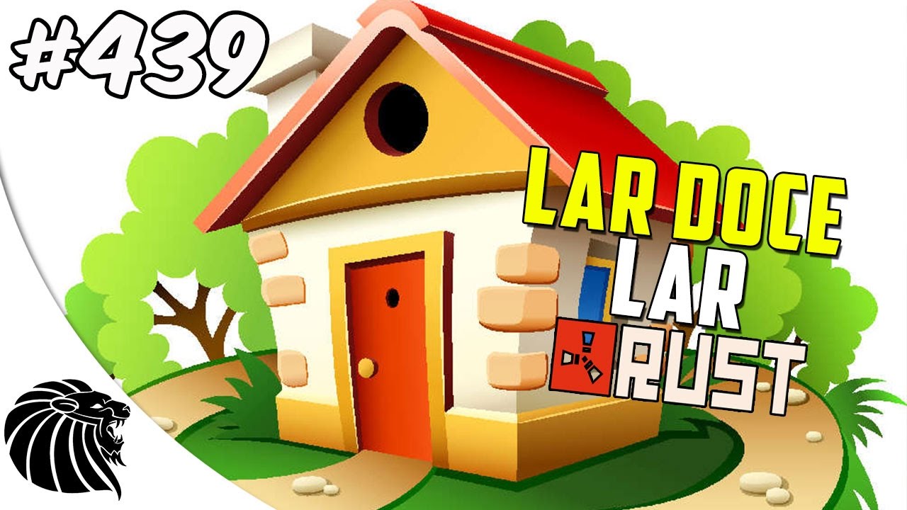 RUST - LAR DOCE LAR #439 - YouTube