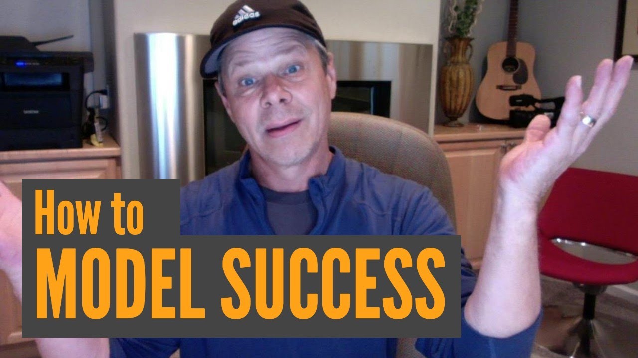 How to Model Success - Model Success to Guarantee Success - YouTube