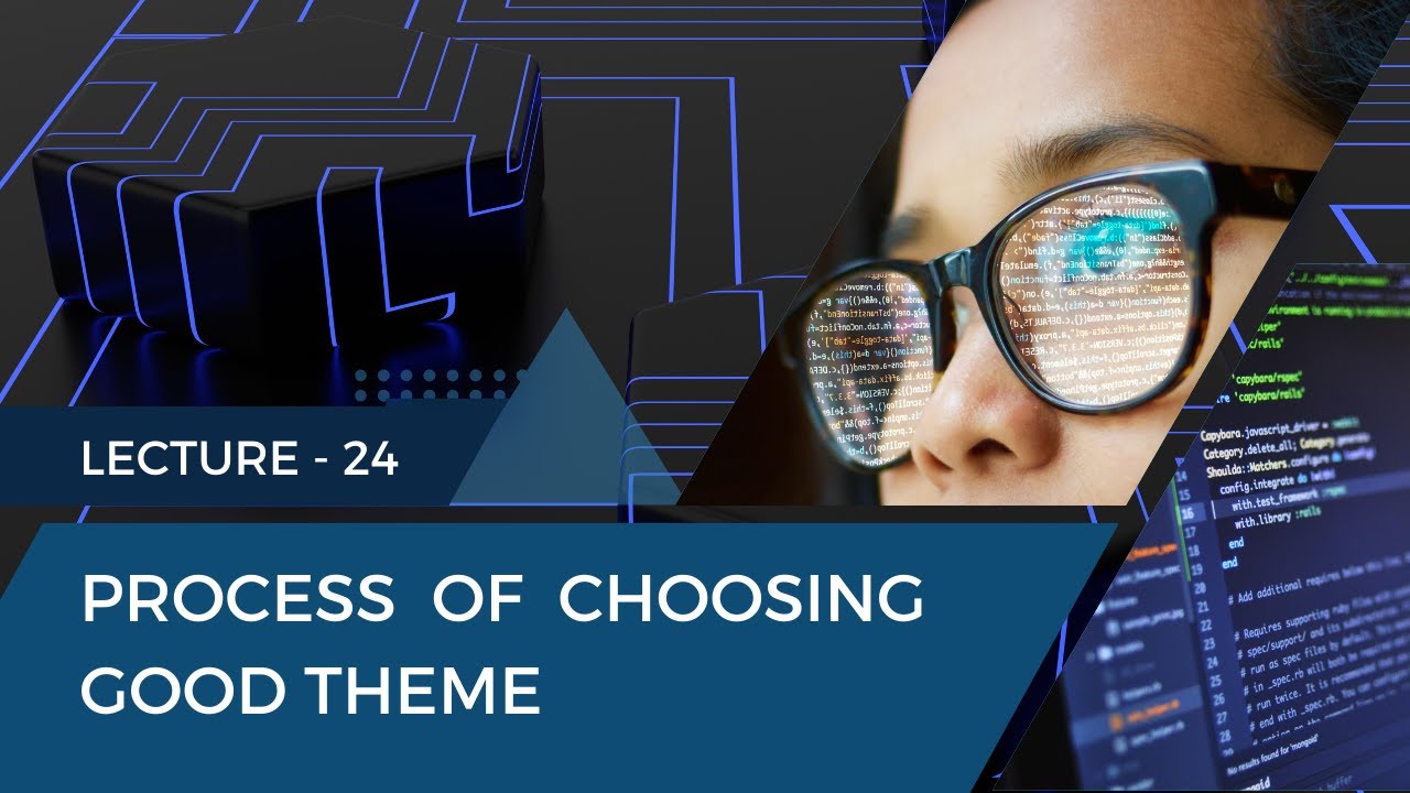 Lecture - 24 How to choosing good theme - YouTube