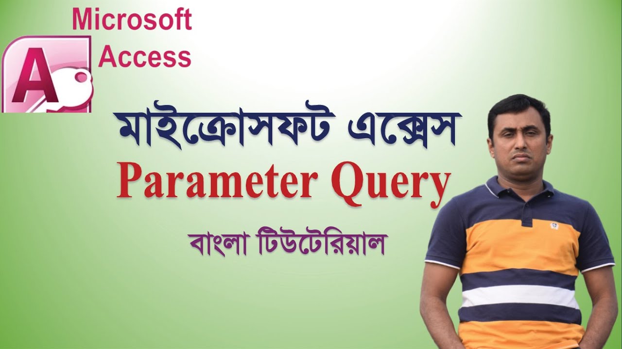 Creating a Parameter Query in Access | Bangla tutorial - YouTube