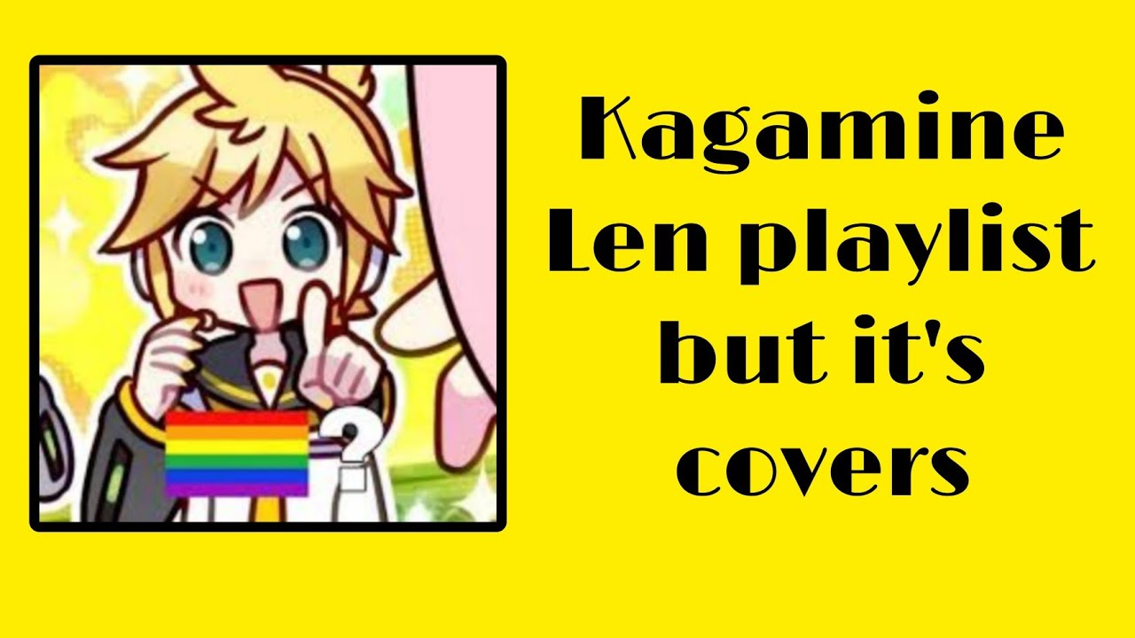 Len Kagamine Covers Playlist | MysicalMusical - YouTube