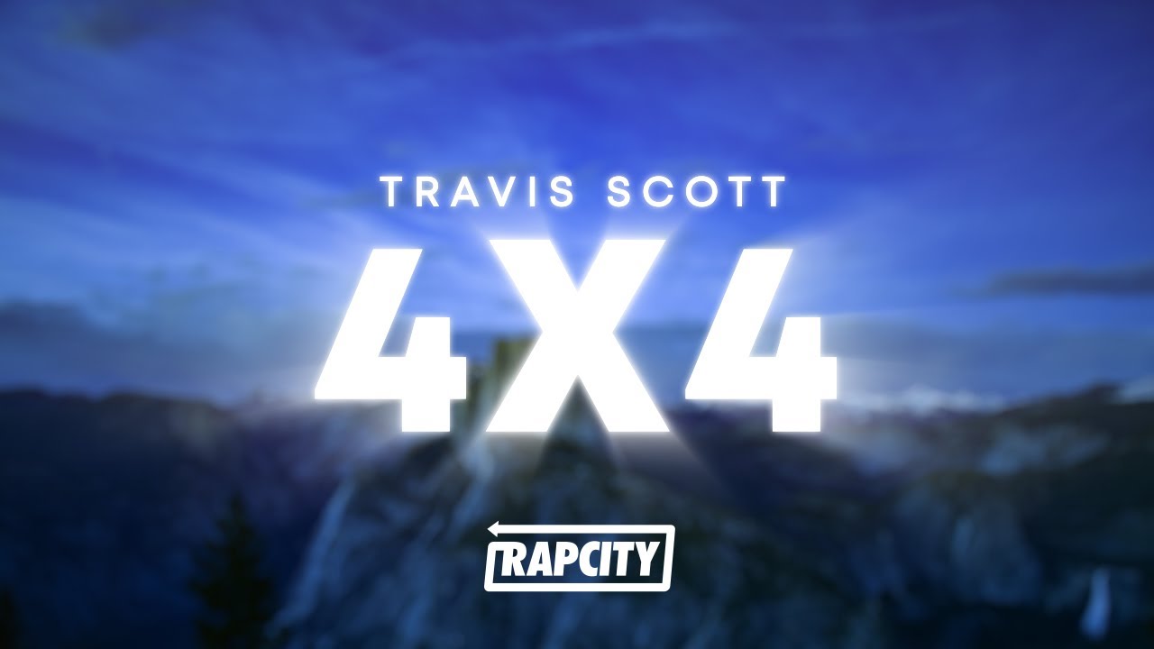 Travis Scott - 4X4 (Lyrics) - YouTube