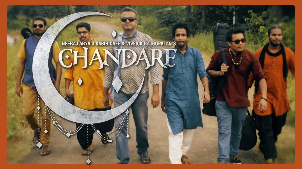 Chandare - Full Song | Neeraj Arya's Kabir Cafe & Viveick Rajagopalan ...