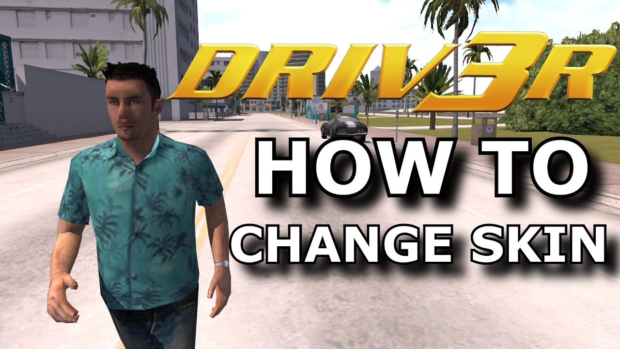 Driv3r Tutorial : How To Change Skin ! - YouTube