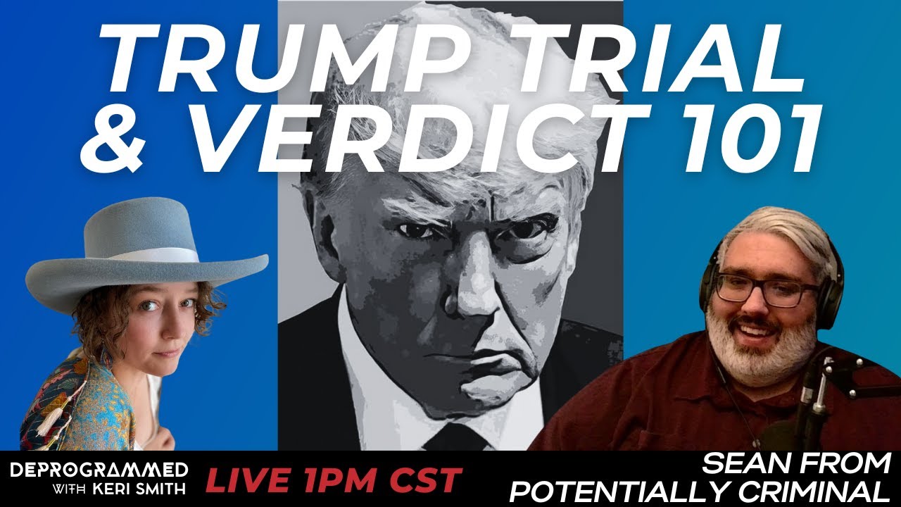 Explaining the Trump Trial & Verdict - LIVE Deprogrammed with Guest ...