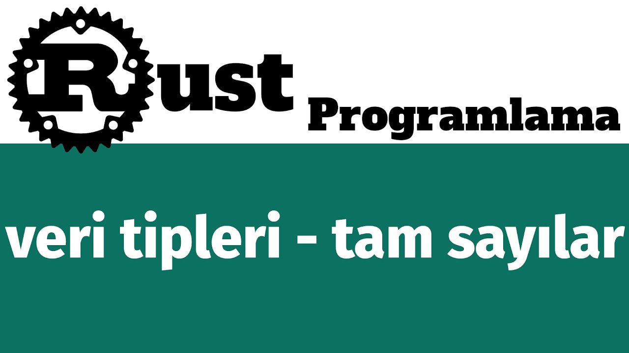 Rust Programlama Dersleri 6 - veri tipleri | tam sayılar - YouTube