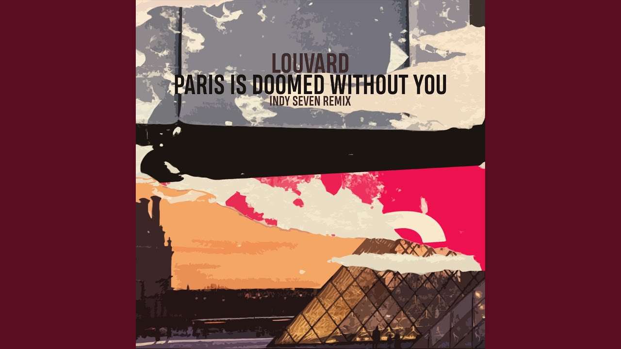 Paris Is Doomed Without You (Indy Seven Remix) - YouTube