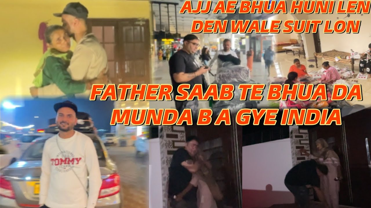 FATHER SAAB TE BHUA DA MUNDA B AGE INDIA !!! BHUA HUNI AIYA DEN LEN ...