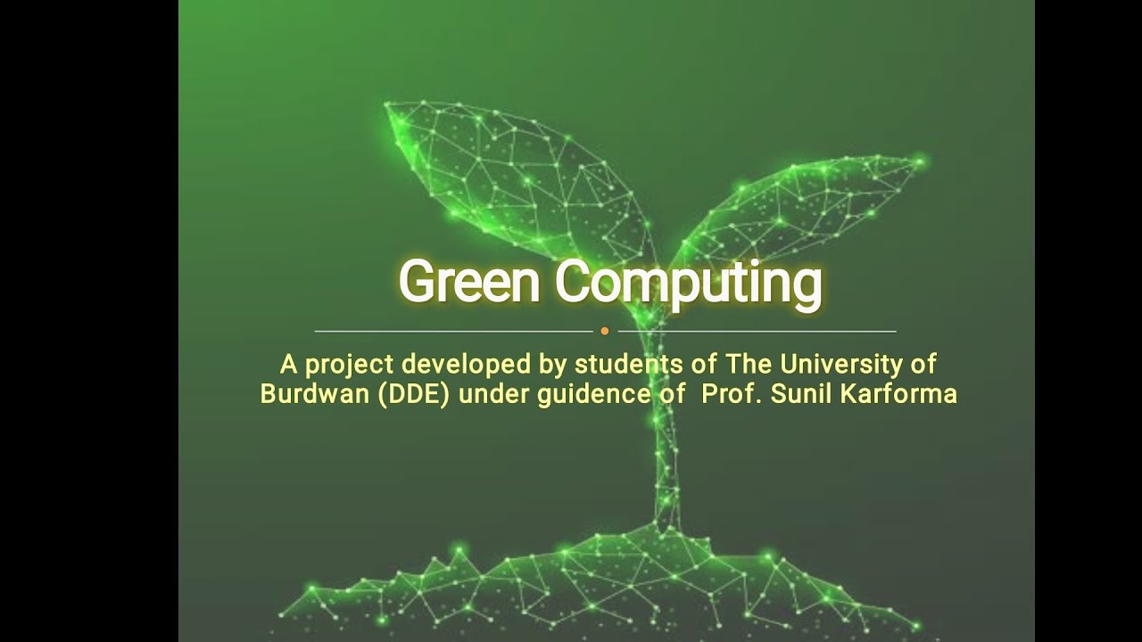 GREEN COMPUTING ~ a project developed by Madhab Prasad Acharyya. - YouTube