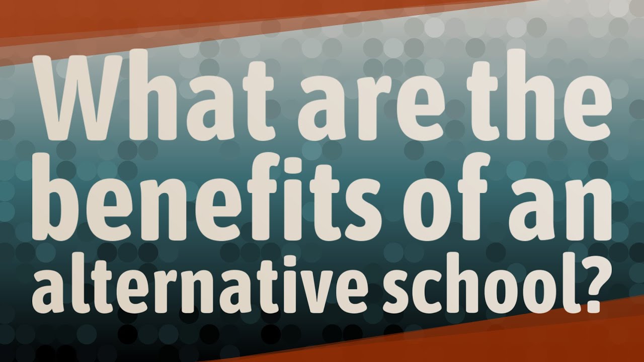 What are the benefits of an alternative school? - YouTube