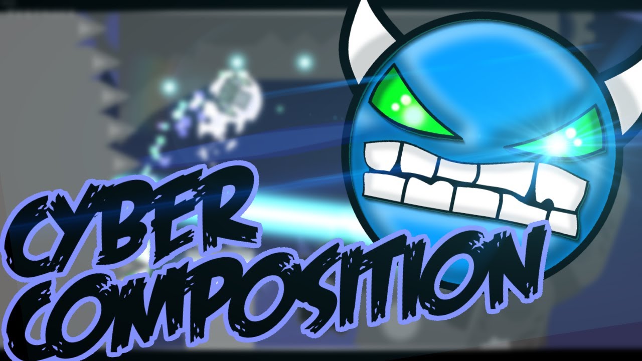 Geometry dash / Cyber Composition by Takumii / Hard demon - YouTube