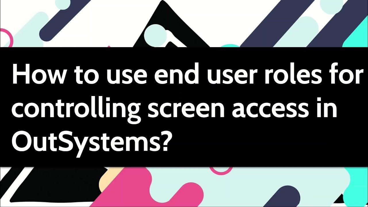 How to create and assign end user roles for controlling screen access in OutSystems? - YouTube