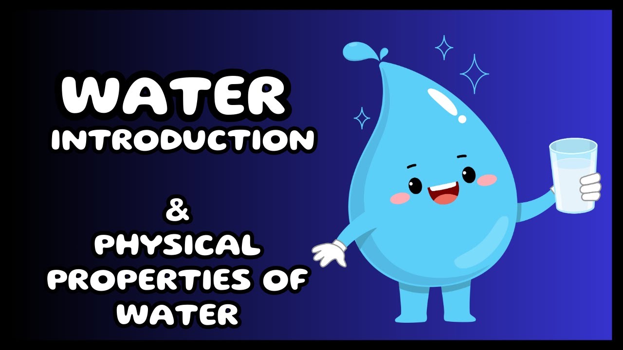 Introduction of Water | Physical Properties of Water - YouTube