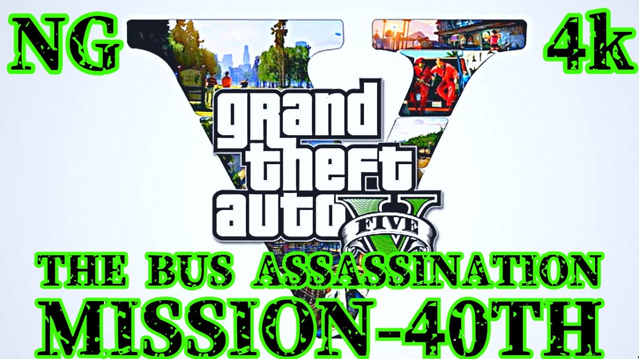The Bus Assassination Mission GTA 5 Mission 40th 4K - YouTube