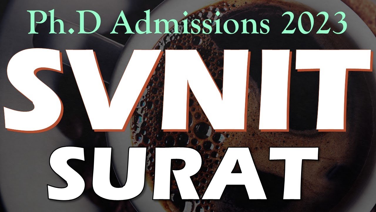 phd admission 2023 || SVNIT SURAT || SVNIT ADMISSIONS || NIT SURAT || nit phd admission - YouTube