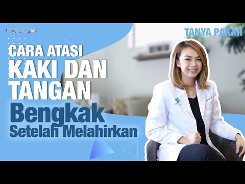 Kaki dan Tangan Bengkak Setelah Melahirkan, Bagaimana Cara Mengatasinya?