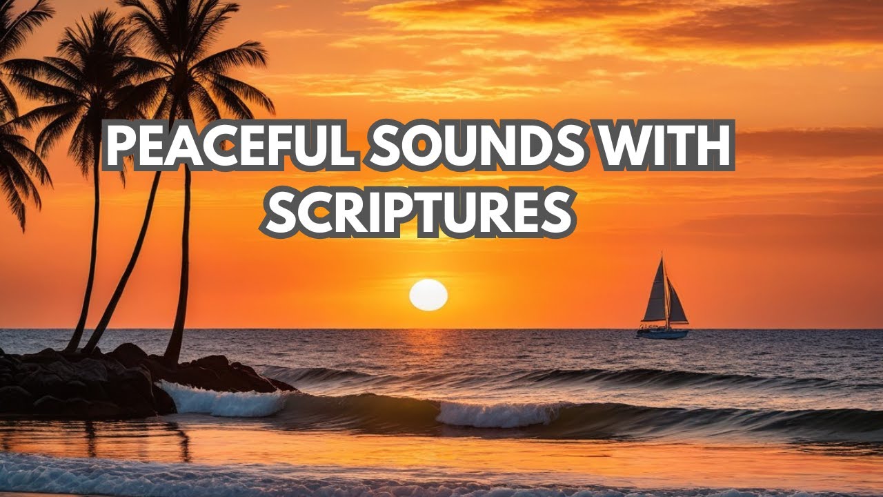 Deep Relaxation & Bible Verses | Peaceful Sounds for the Soul - YouTube