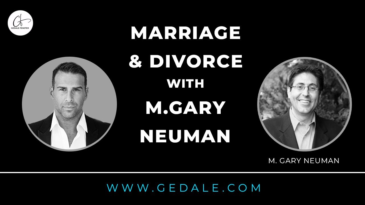 Marriage & Divorce with Gary Neuman & Gedale Fenster - YouTube