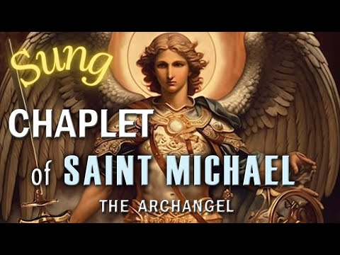 Chaplet of Saint Michael the Archangel in Song 🎶, Sing the \