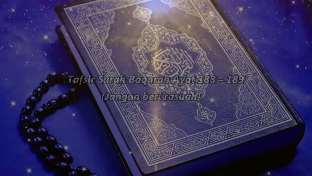 Tafsir Surah Baqarah Ayat 188 – 189 Jangan beri rasuah - YouTube