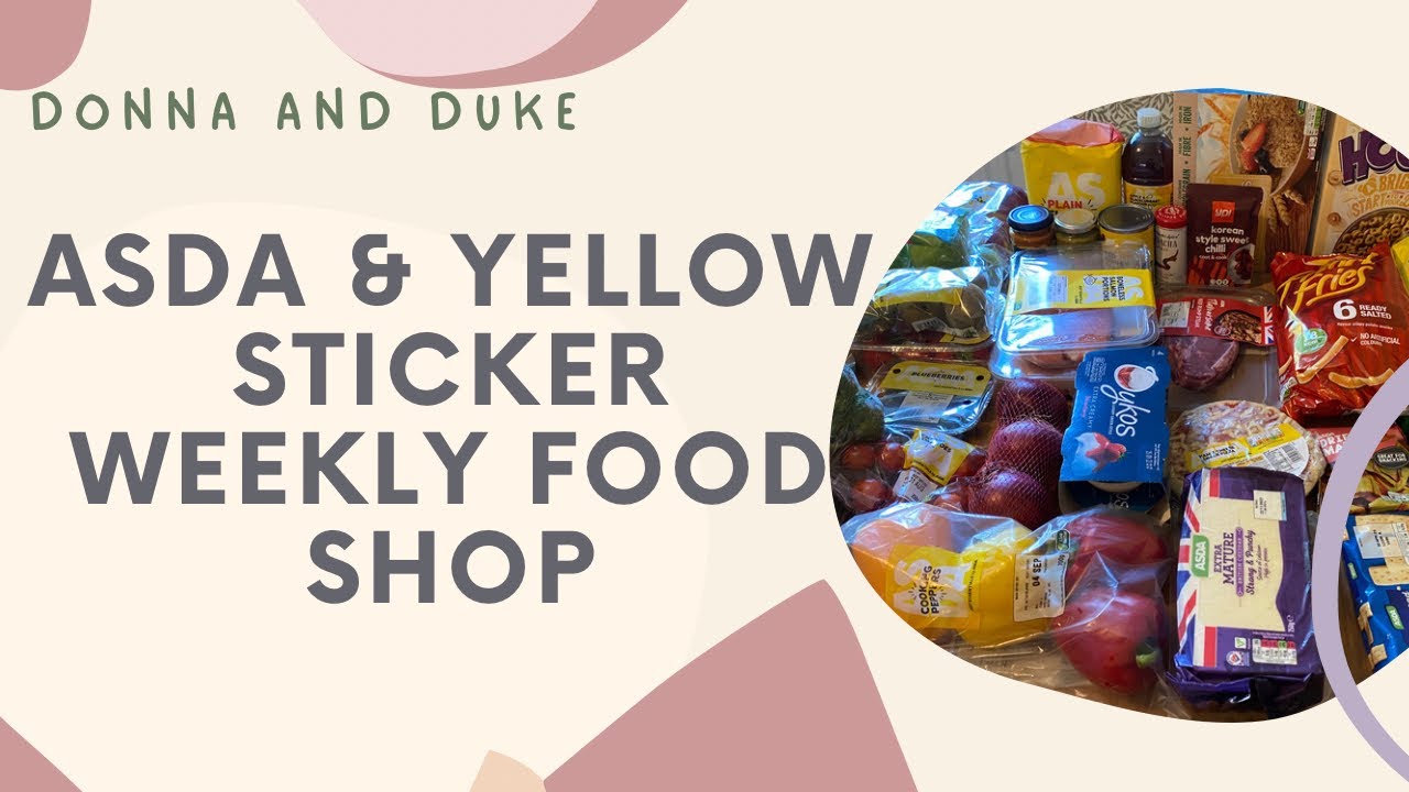 Asda food shop | yellow sticker savings | grocery haul | saving energy ...