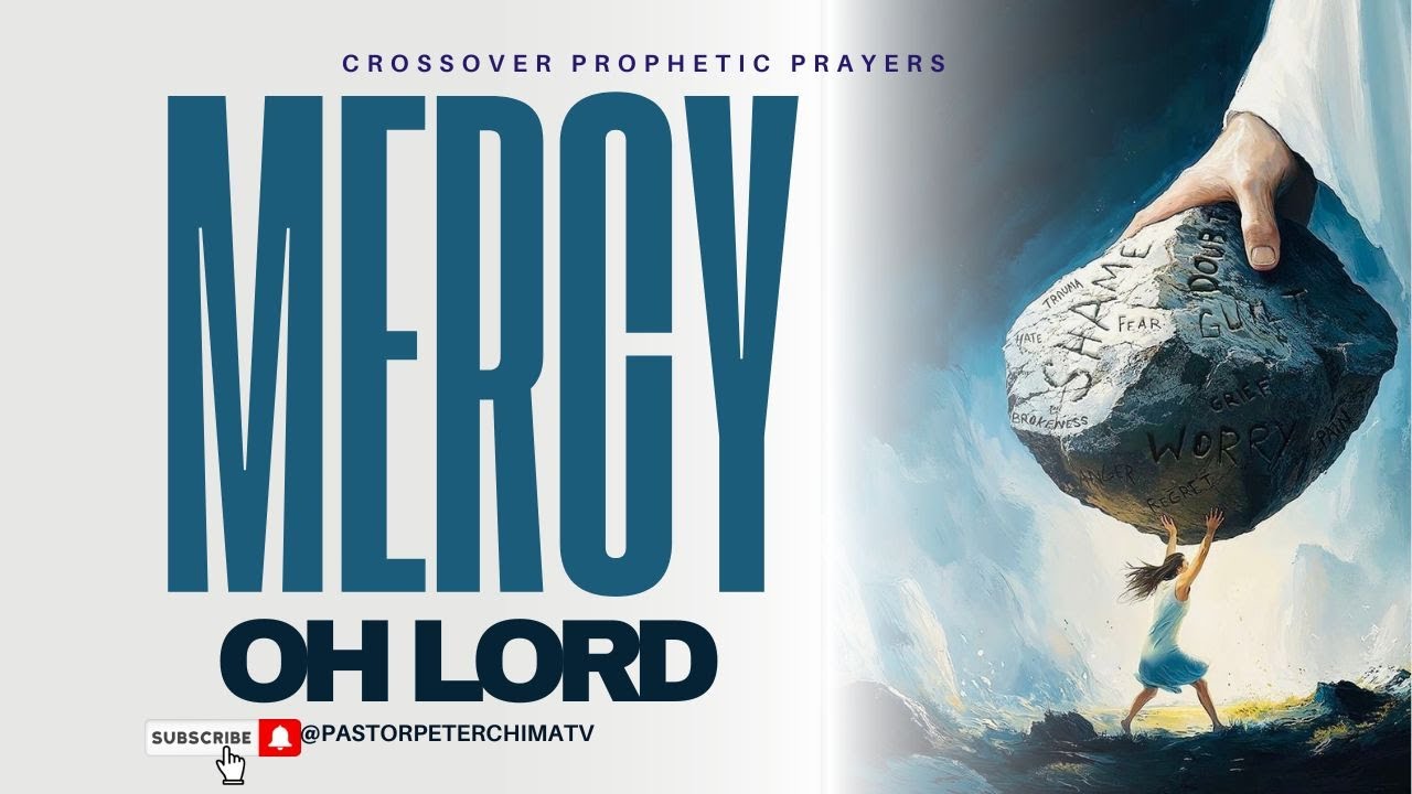 MERCY OH LORD II CPP MID-NIGHT PRAYERS II PETER CHIMA II 20TH FEB. 2025 ...