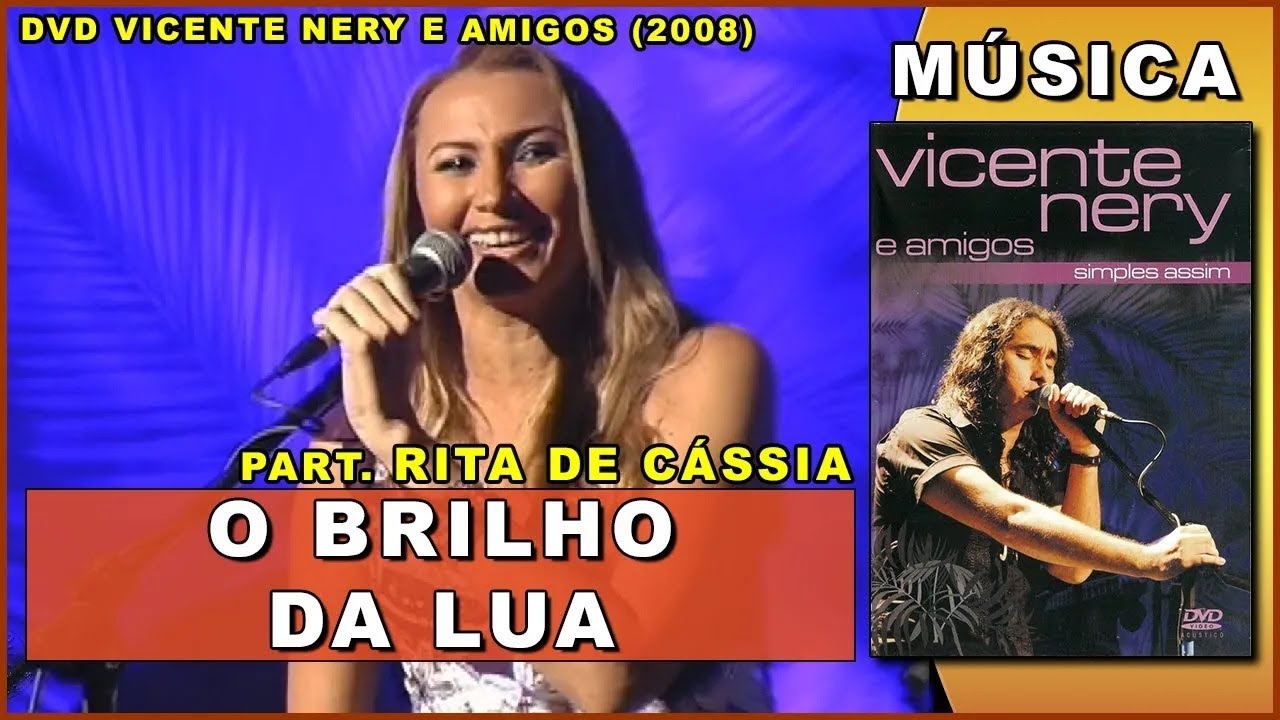 Rita de Cássia e Vicente Nery - O Brilho da Lua - YouTube