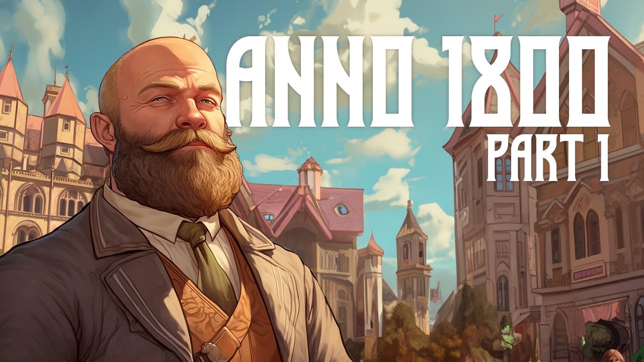 Let's Play Anno 1800 // Getting Started [1] - YouTube