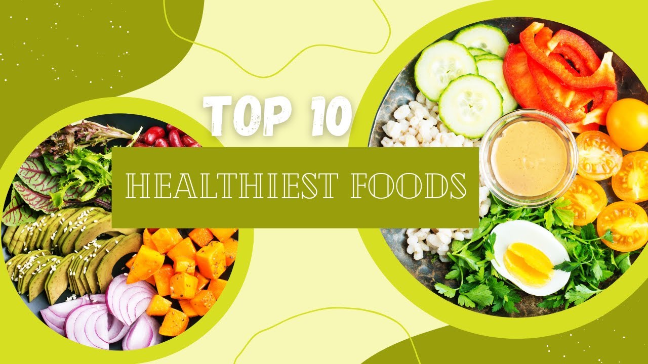 TOP 10 MOST HEALTHIEST FOODS - YouTube