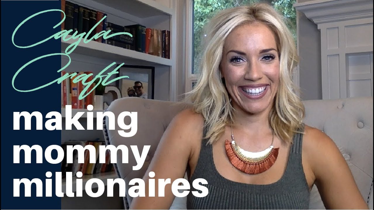 Making Mommy Millionaires - Cayla Craft - YouTube