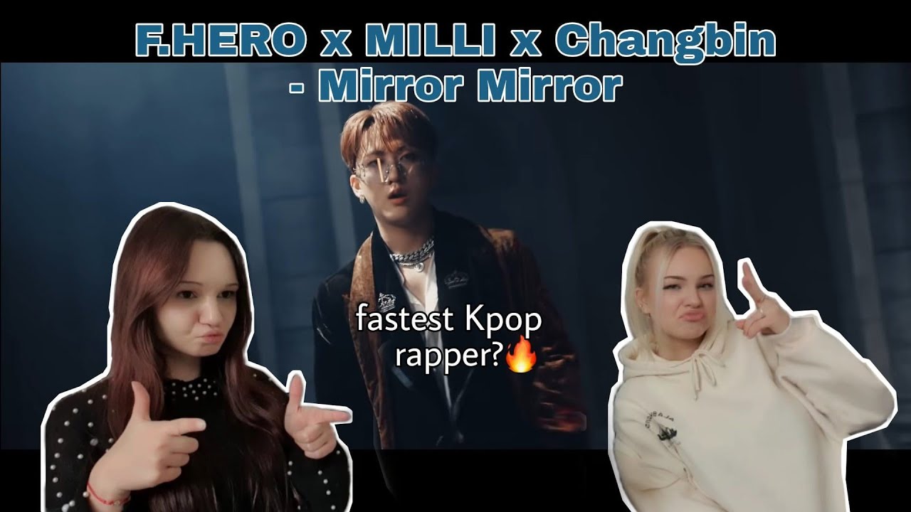 F.HERO x MILLI ft. Changbin of Stray Kids - Mirror Mirror MV (Reaction ...
