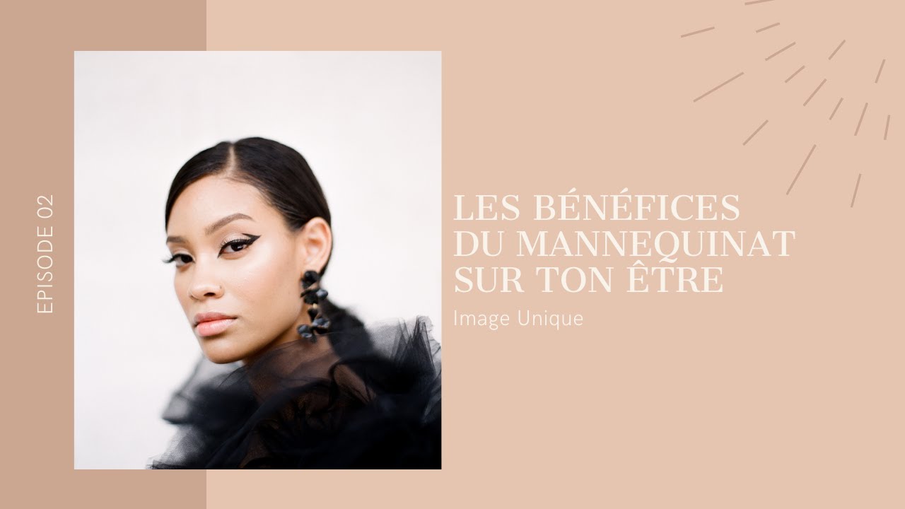 SI TU VEUX ÊTRE MANNEQUIN, REGARDE CETTE VIDÉO! - YouTube