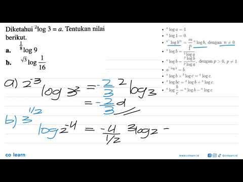 Diketahui 2 log 3 = a. Tentukan nilai berikut. a. 1/8 log 9 b. akar(3) log 1/16 - YouTube