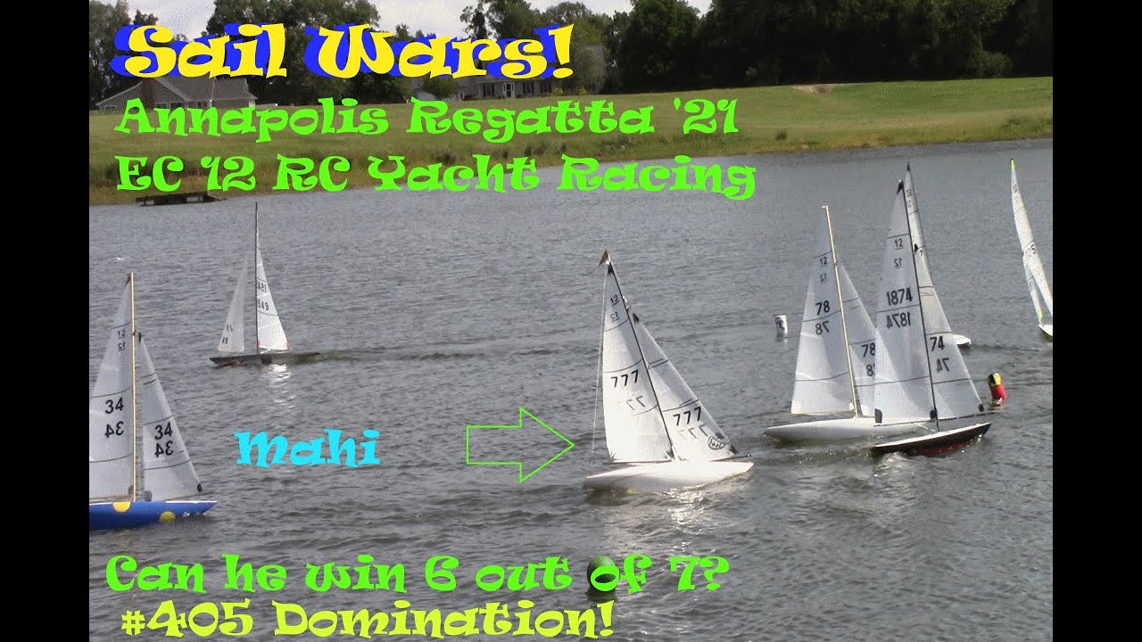 Sail Wars! Annapolis Regatta 2021, EC 12, RC Sailboat Racing , Model RC ...