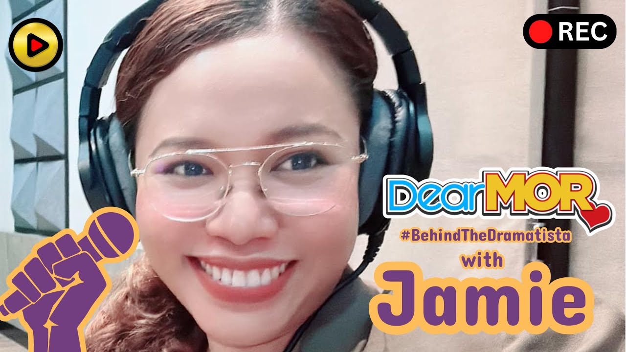 Dear MOR: Behind The Dramatista with Jamie! - YouTube