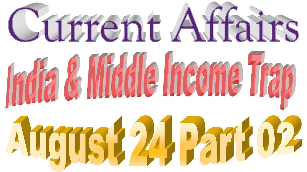 Economy August Current Affairs 2024 Part 02 | INDIA and MIDDLE INCOME ...
