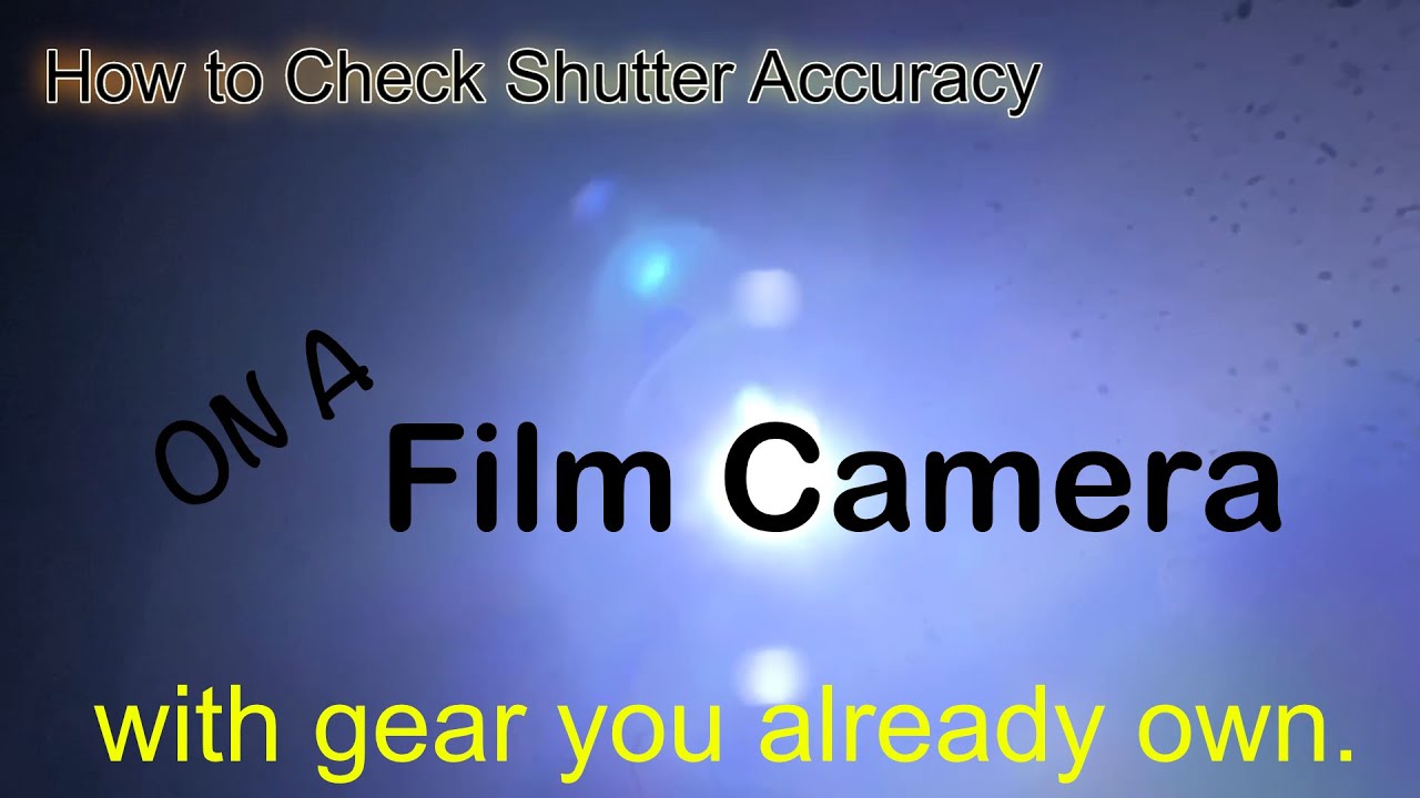 Tip for Checking the Shutter Speed Accuracy of Old Cameras - YouTube