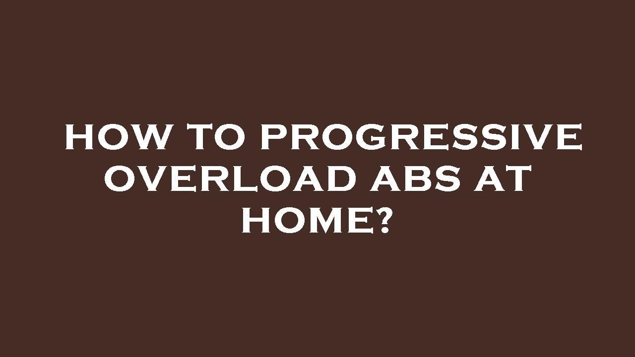 How to progressive overload abs at home? - YouTube