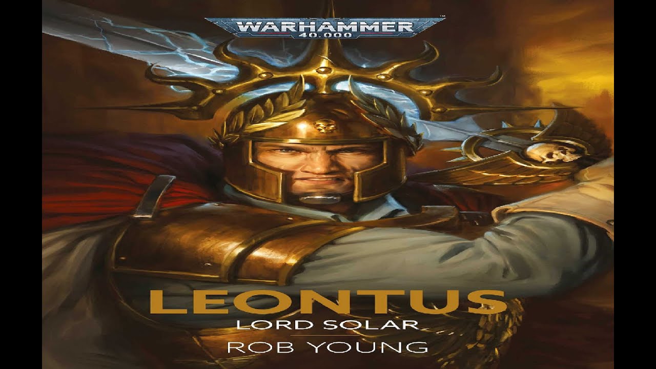 Opinion Novela Leontus Lord Solar Muy Buena! #warhammer40k - YouTube