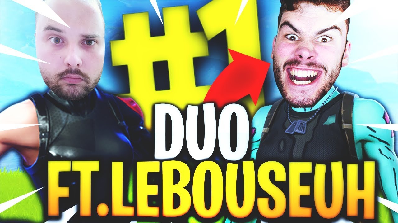 DUO MODE AVEC LEBOUSEUH SUR FORTNITE BATTLE ROYALE - YouTube