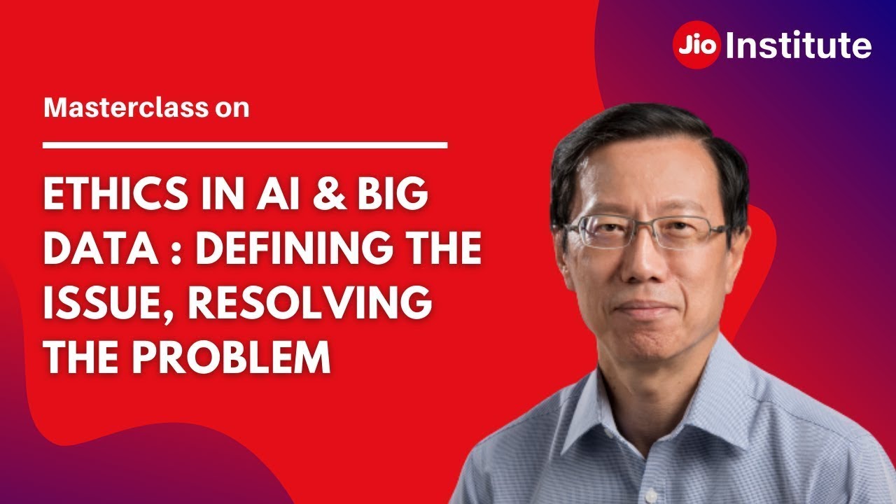 Masterclass on Ethics in AI & Big Data: Defining the issue, resolving ...