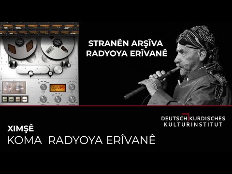 KOMA RADYOYA ERÎVANÊ - XIMŞÊ
